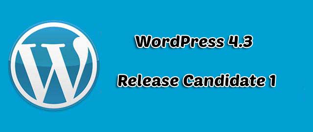 WordPress 4.3 - La première Release Candidate est disponible - Blog Infos